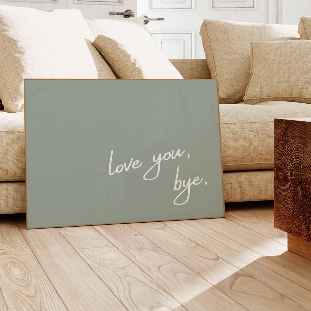 Love You Bye Print, Sage Poster, Trendy Horizontal Wall Art, Modern ...