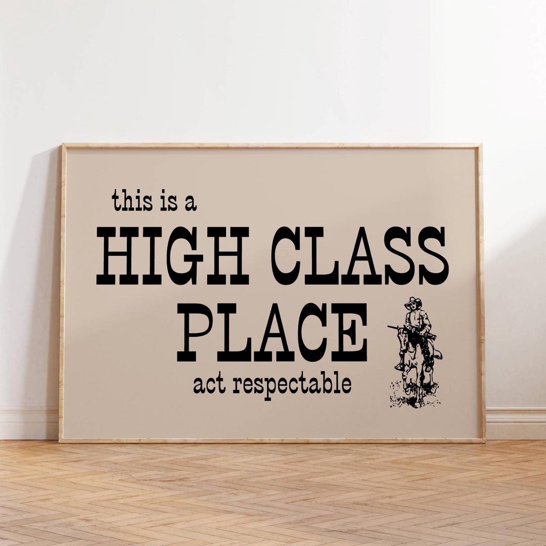 This is A High Class Place, Funny Western Print, Southwestern Wall Art ...