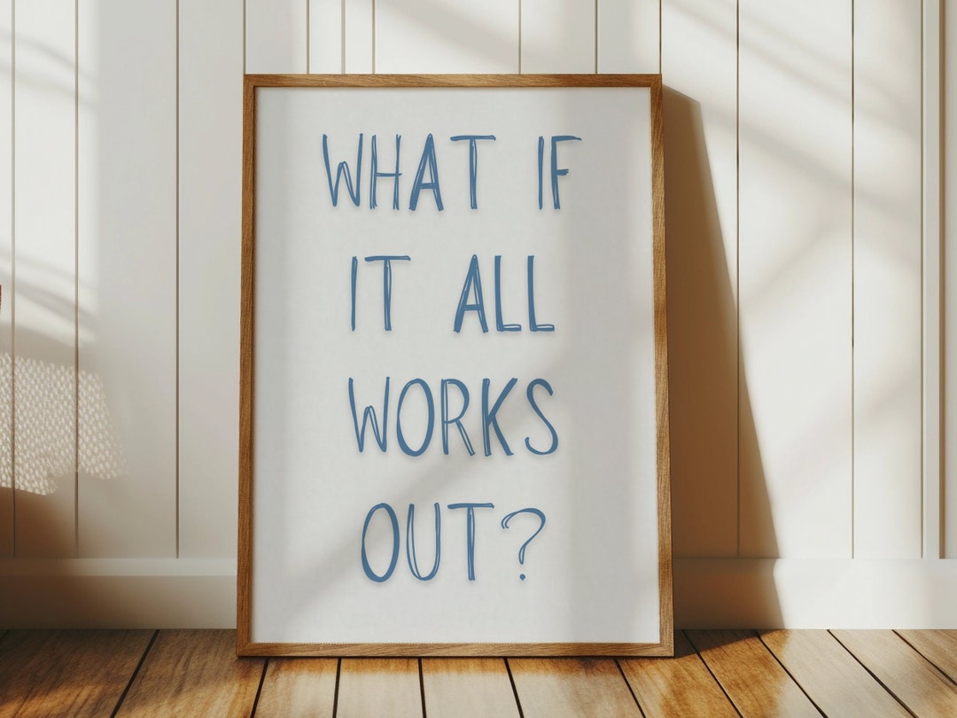 What If It All Works Out Print, Uplifting Quote Art Print, Blue ...