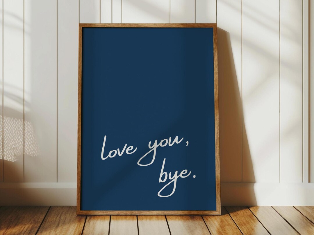 Love You Bye Print, Navy Minimalist Poster, Modern Wall Art, Cute ...