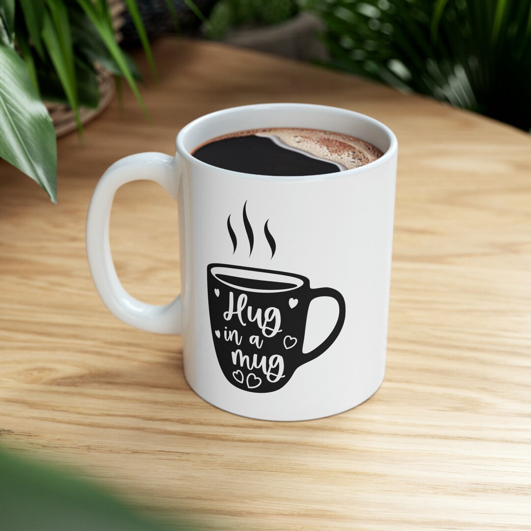 Hug in a Mug Mug, Clever Sayings Mug, Coffee Cup, Birthday, Gifts ...