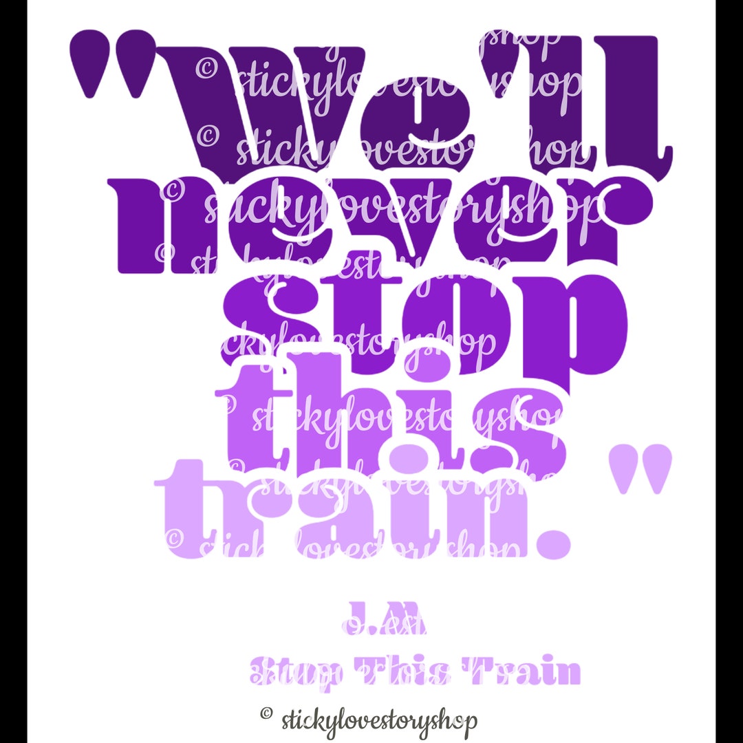 Jm's Inspired, stop This Train,/we'll Never Stop This Train, Lyrical ...