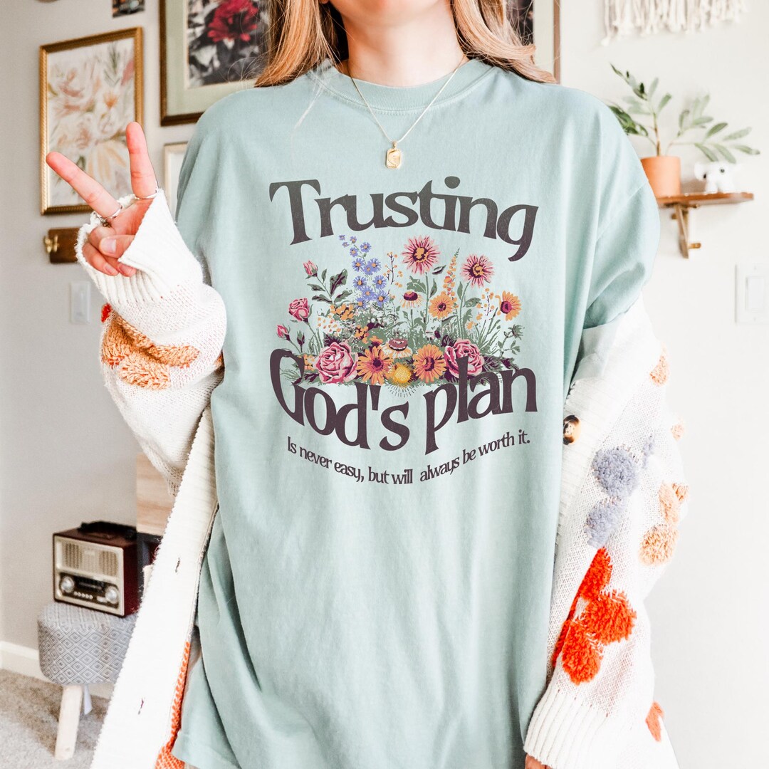 Floral Christian T-shirt: Trusting God's Plan, Comfort Colors Tee - Etsy