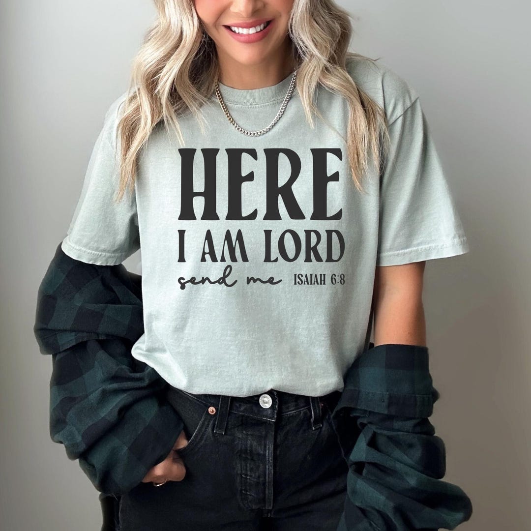 Here I Am Lord Send Me Christian Shirt Bible Verse Shirt Inspirational ...