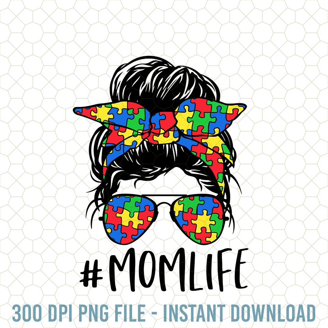 Autism Mom Life Png, Proud Autism Mom Png, Messy Mom Png, Autism Puzzle ...