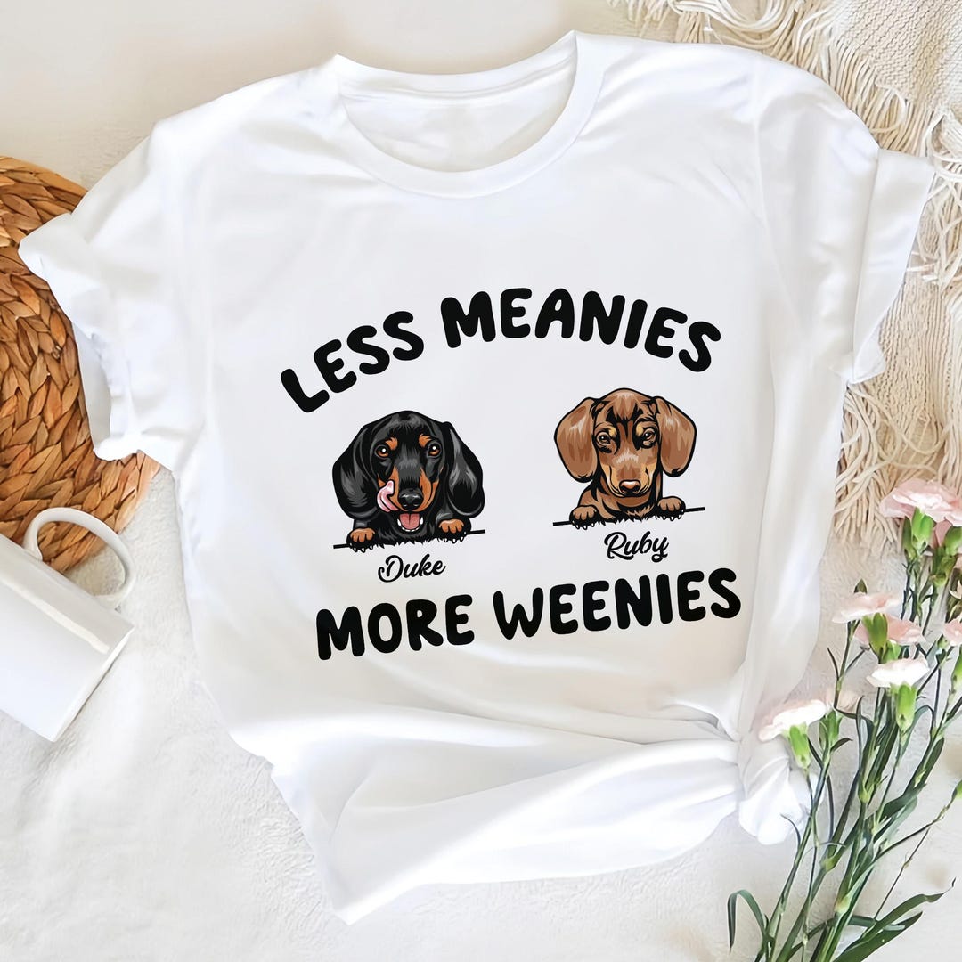 Less Meanies More Weenies Sweatshirt, Custom Dog Name Shirt, Funny ...