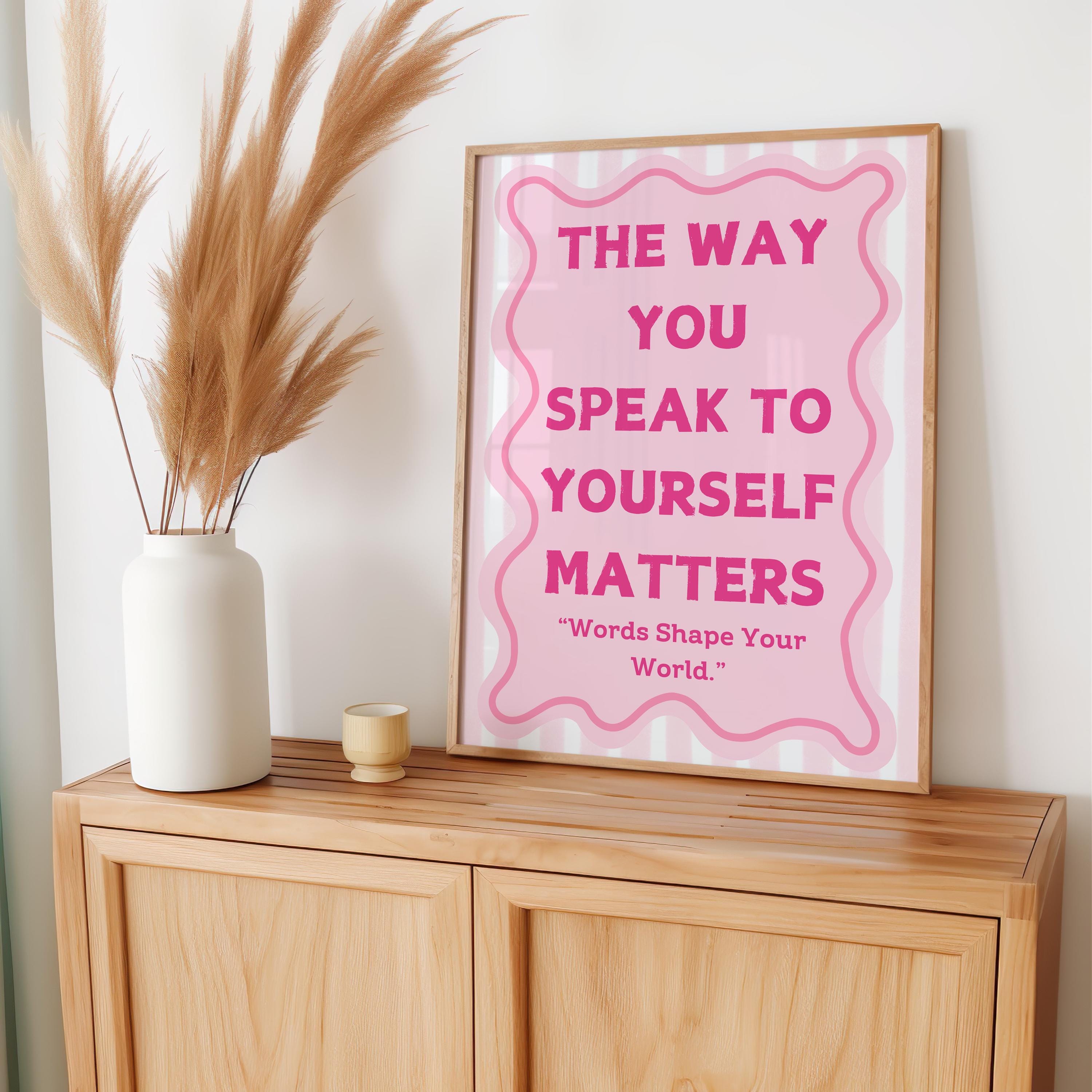 The Way You Speak to Yourself Matters Print | Mental Health Therapy ...