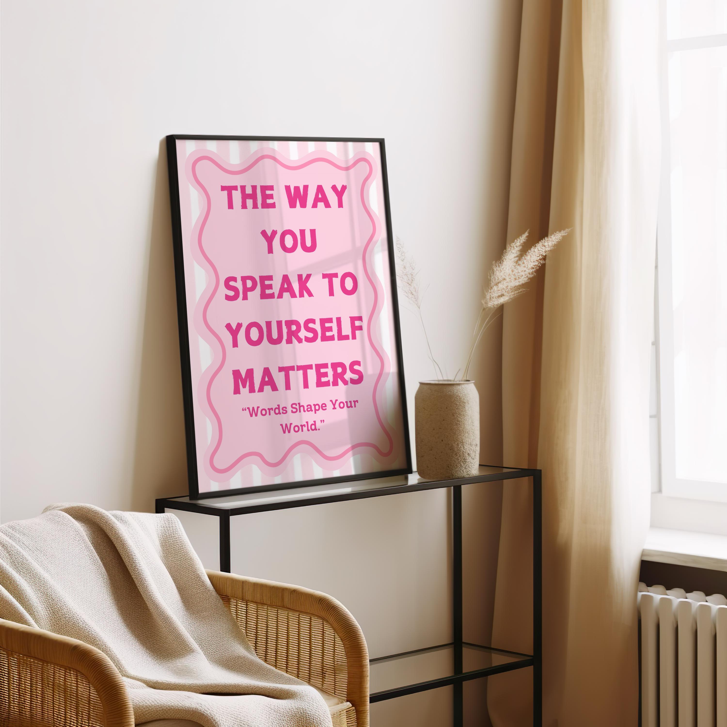 The Way You Speak to Yourself Matters Print | Mental Health Therapy ...