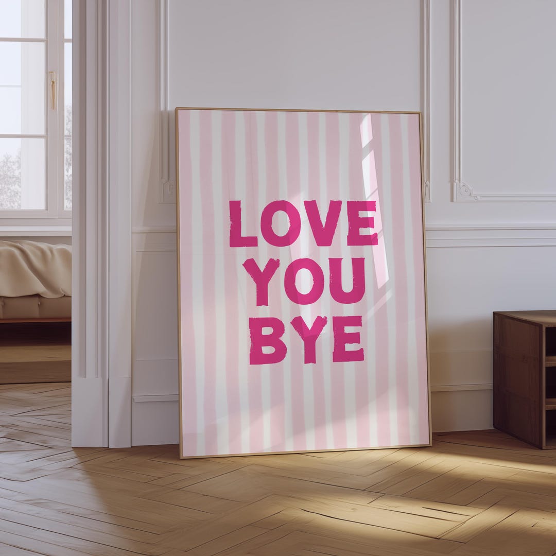 Love You Bye Print | Funny Typography Poster | Minimalist Aesthetic ...