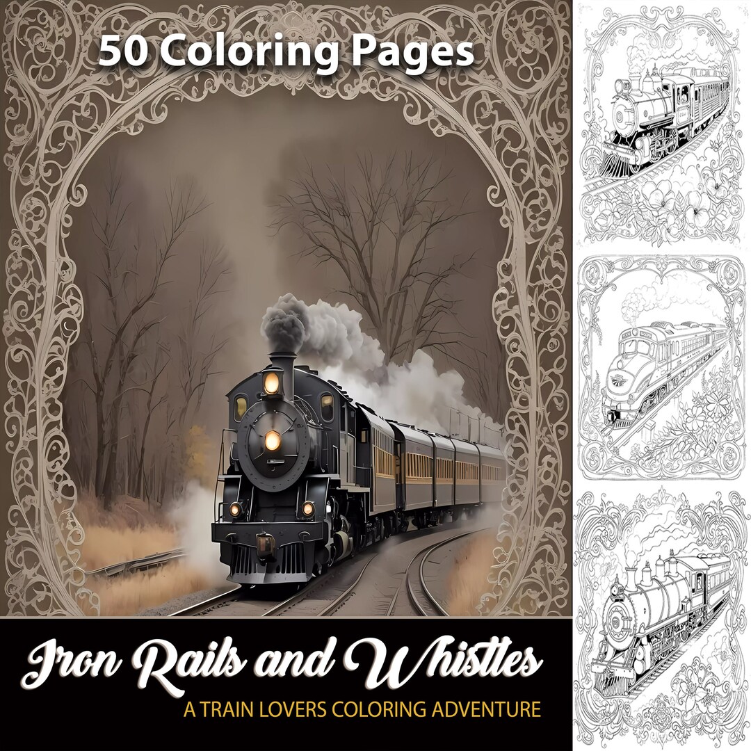 Iron Rails and Whistles: A Train Adventure Coloring Book, Trains ...