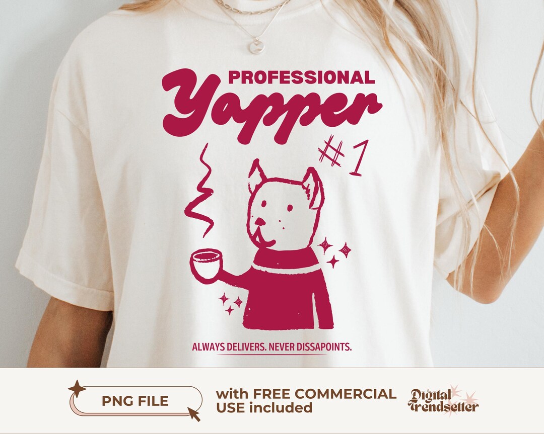 Professional Yapper Shirt Png Funny Born to Yap Tee Design Sarcastic Y2K Shirt Design Retro ...