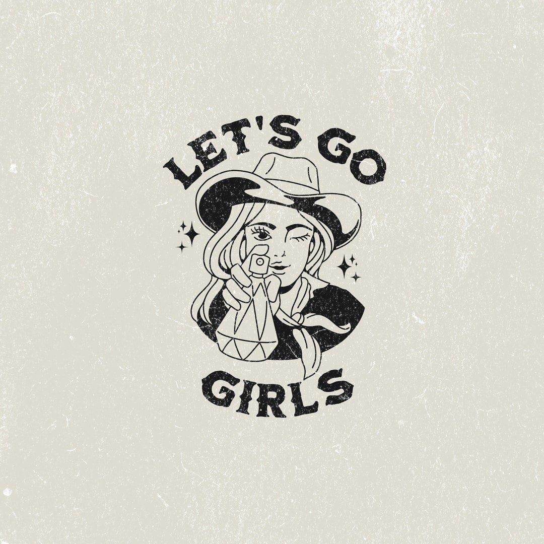 Let's Go Girls PNG File, Country Western Transparent T-shirt Design ...
