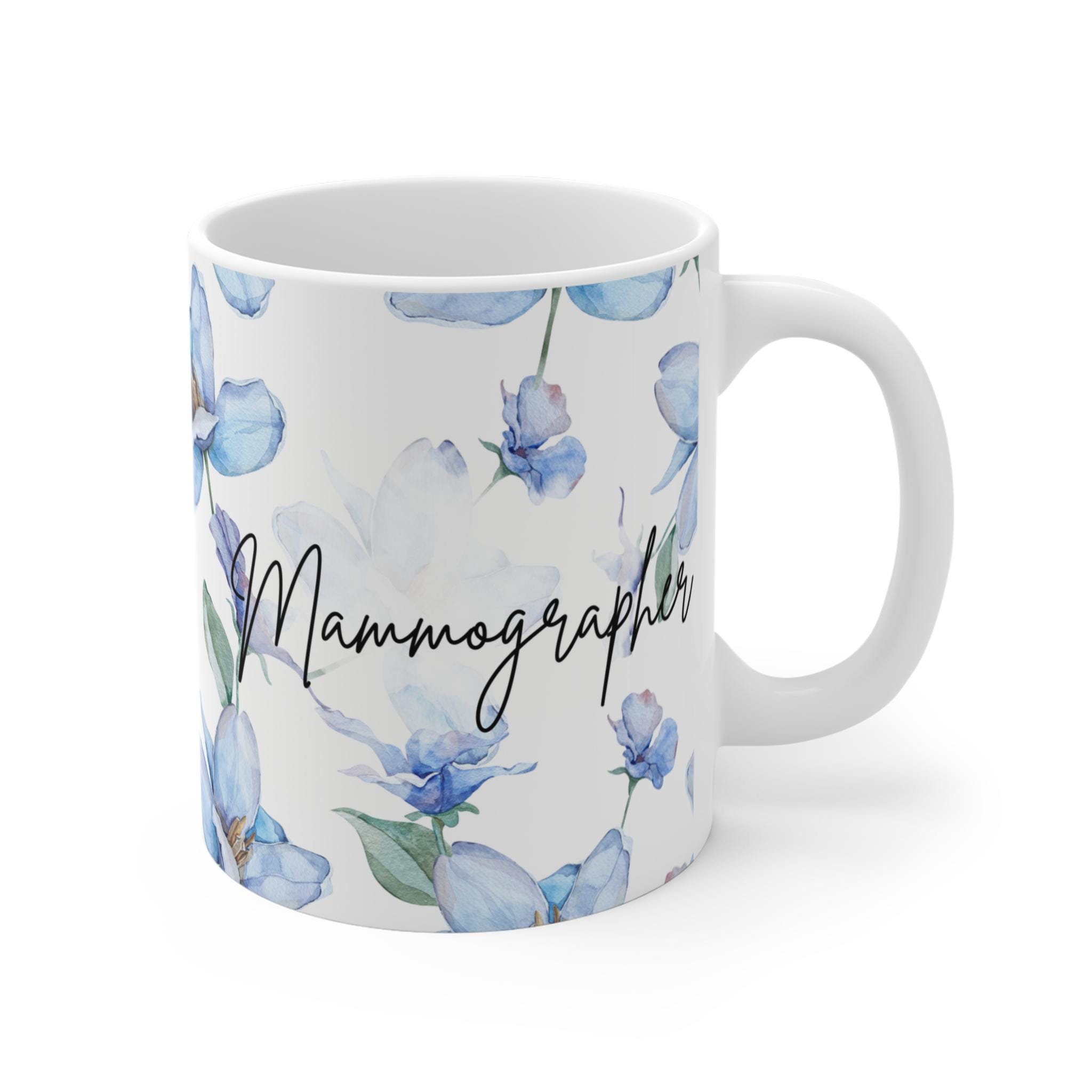 Mammographer Coffee Mug 11oz, Gifts for Mammo Techs, Mammo Coffee Mug ...