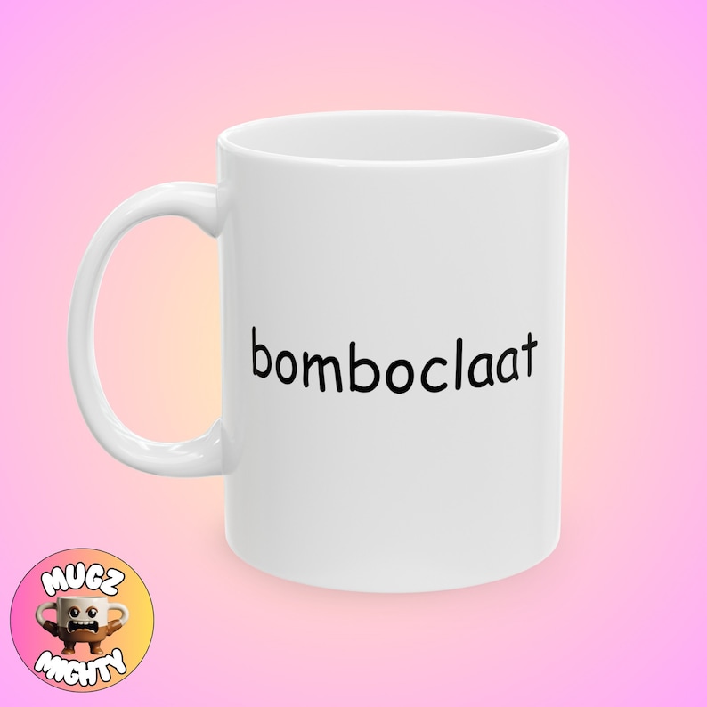 Bomboclaat Mug, Funny Mug, Meme Humor Mug, Mean Mug, Silly Mug ...