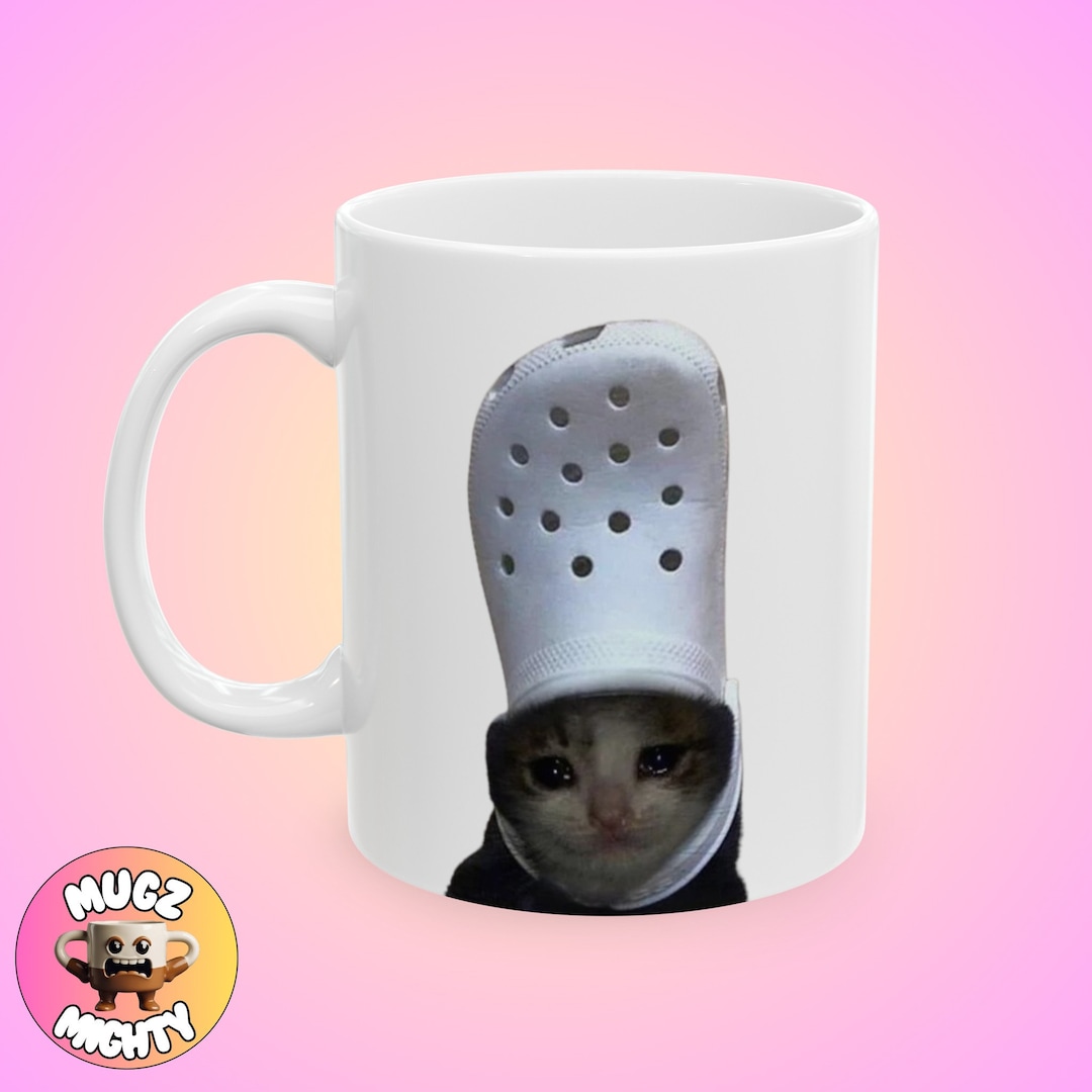 Crying Cat Croc Meme, Meme Humor Mug, Funny Mug, Quirky Mug, Mean Mug ...