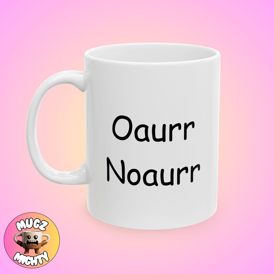 Oaur Noaur Australian Oh No Meme Mug Funny Trend Silly Modern Gift Self ...