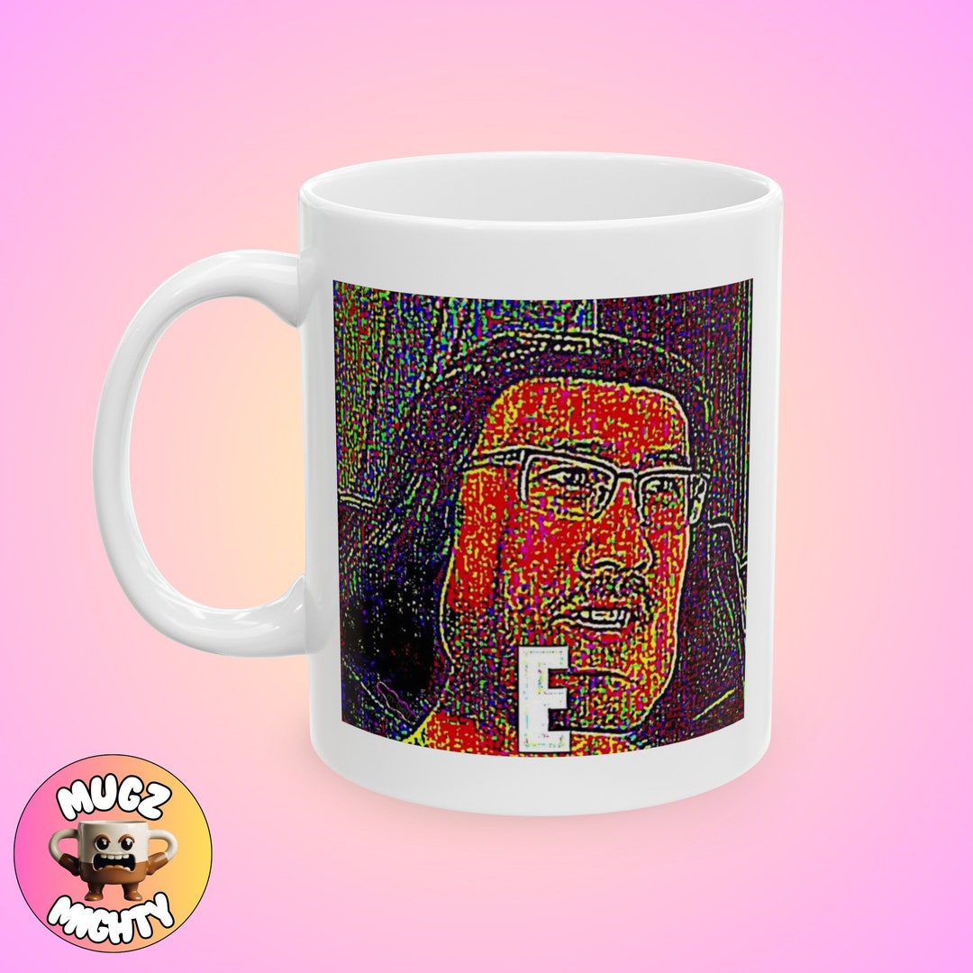 E Meme, Funny Mug, Meme Humor Mug, Silly Mug, Contemporary Mug, Gift ...