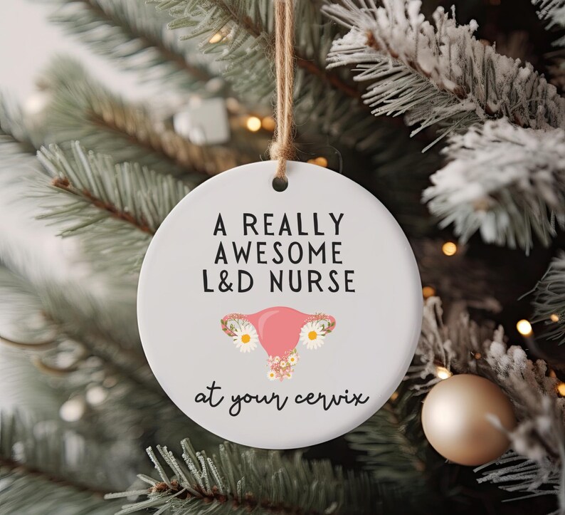 L&D Nurse at Your Cervix, Ceramic Ornament, RN, Labor and Delivery ...