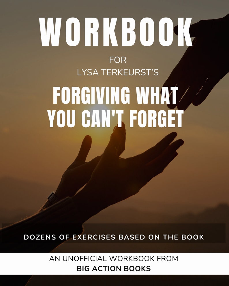 Workbook for Forgiving What You Can't Forget by Lysa Terkeurst ...
