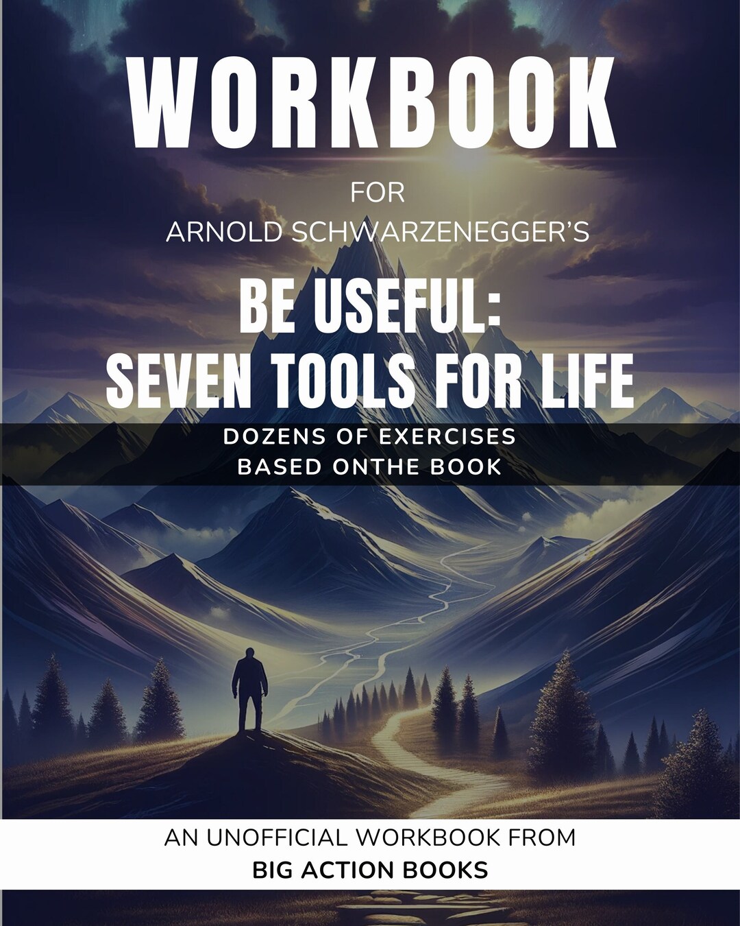 Workbook for Be Useful: Seven Tools for Life by Arnold Schwarzenegger ...