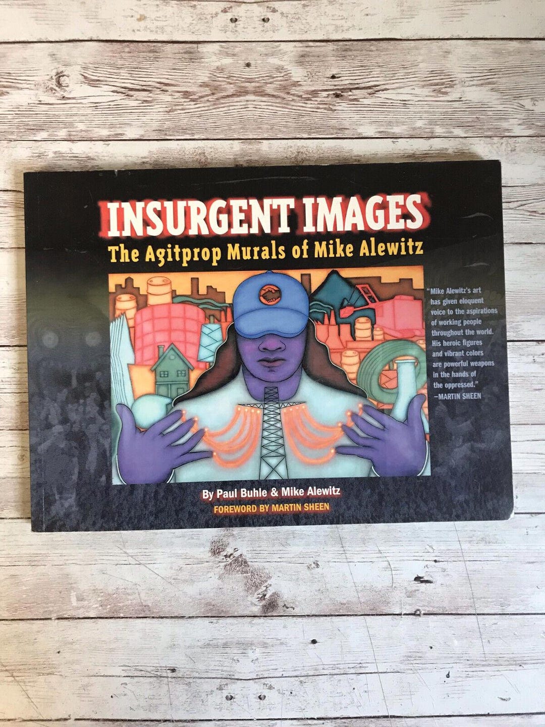 Insurgent Images: the Agitprop Murals of Mike Alewitz by P. Buhle 2002 ...