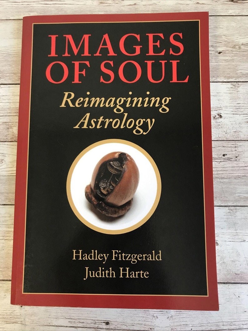 Images of Soul: Reimagining Astrology by Judith Harte and Hadley ...