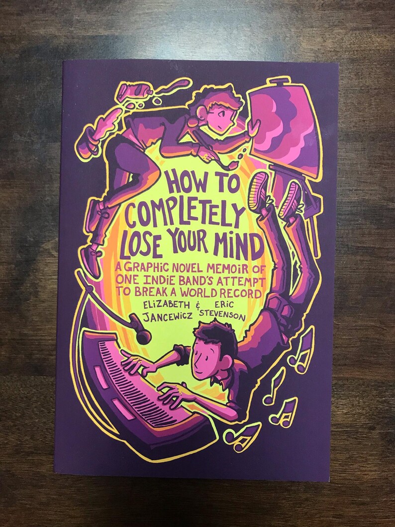 How to Completely Lose Your Mind: A Graphic Novel Memoir of One Indie ...