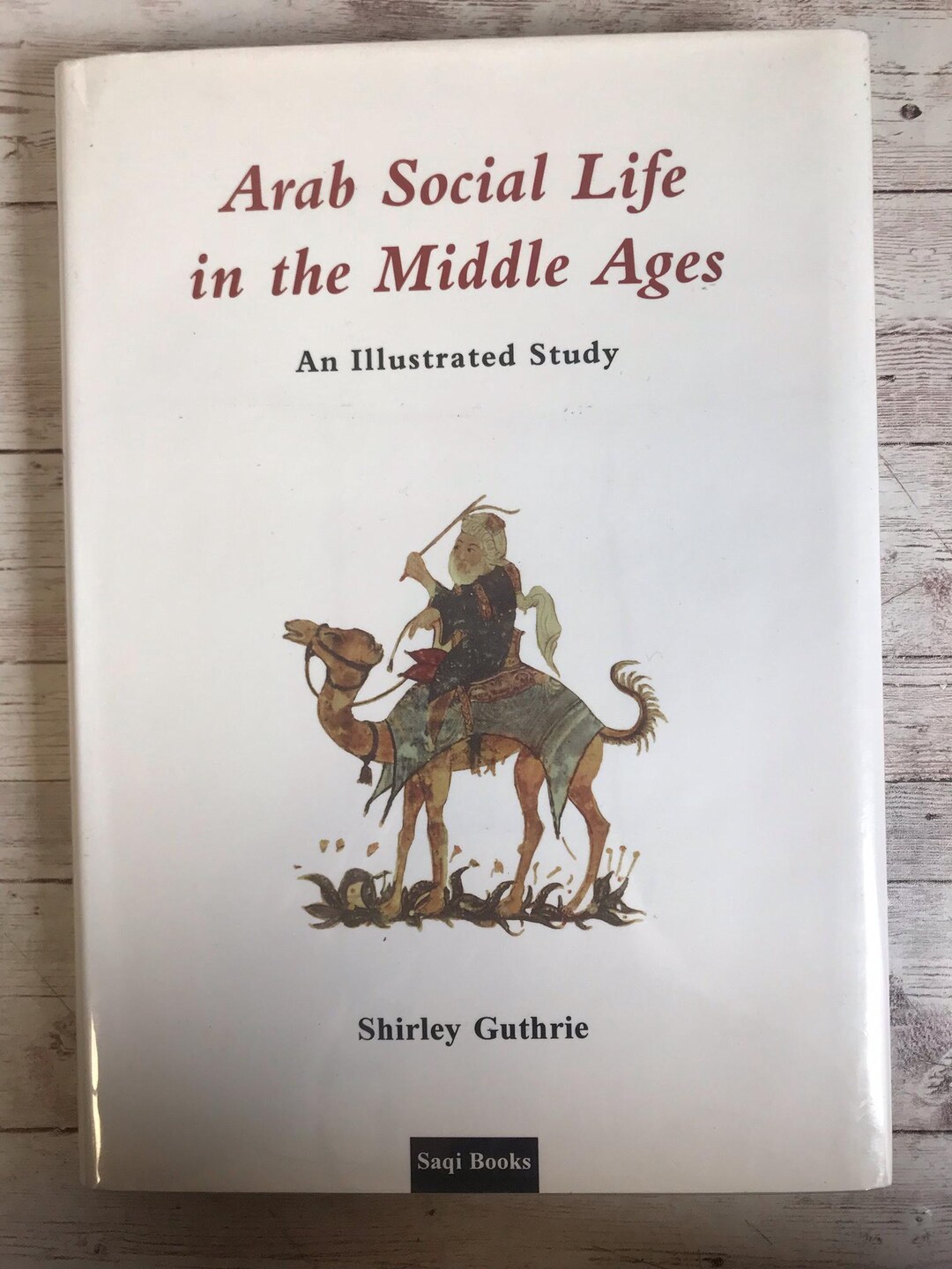 Arab Social Life in the Middle Ages by Shirley Guthrie 2001 HC/DJ Saqi ...