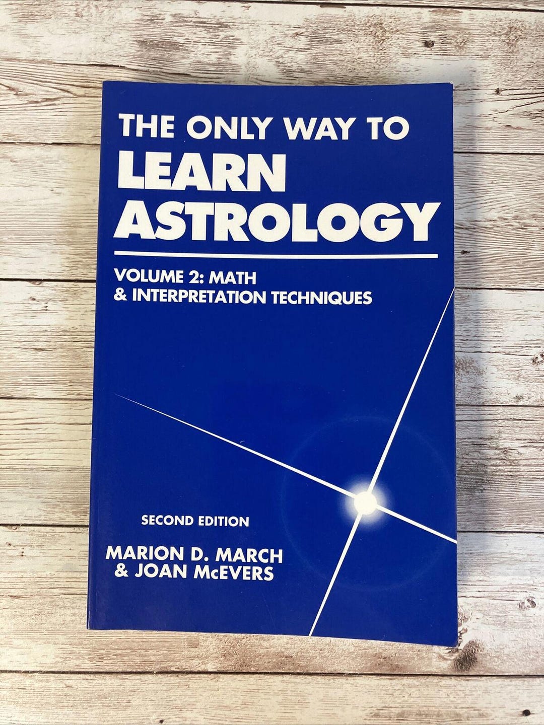 The Only Way to Learn Astrology, Vol. 2: Math & Interpretation ...