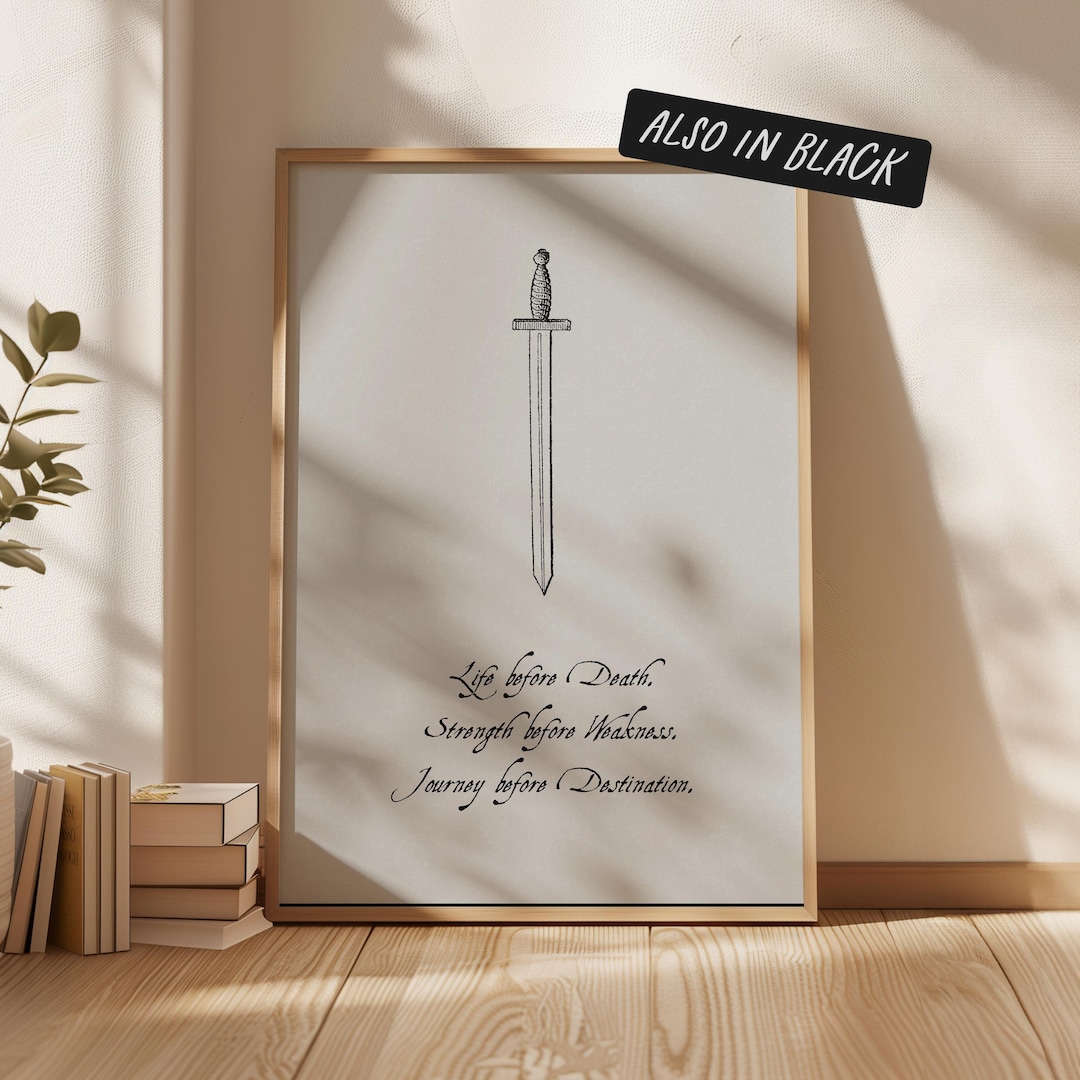 Life Before Death, Strength Before Weakness Fantasy Quote Poster ...