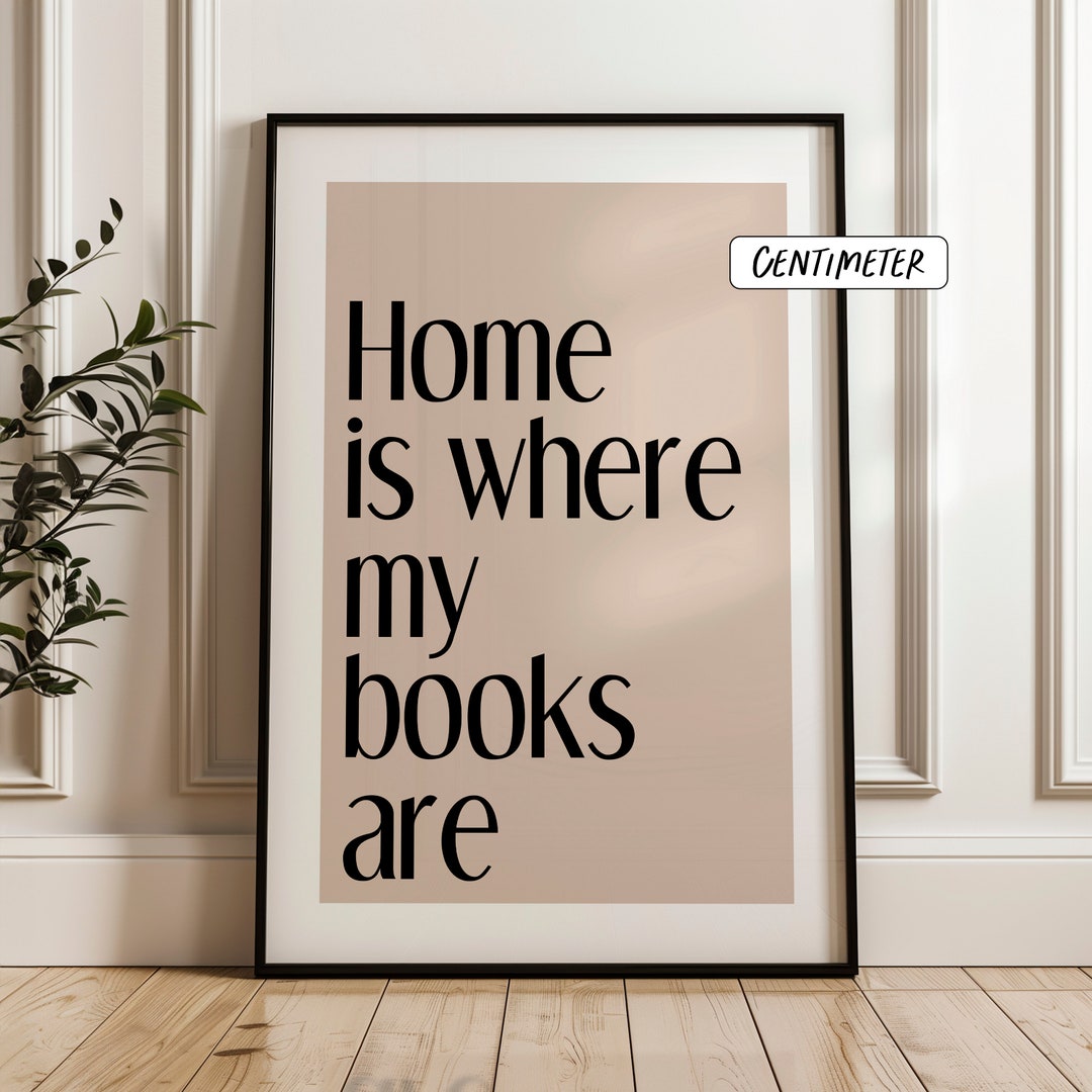 Home is Where My Books Are Poster Reader Art Print Bookish Home Decor ...