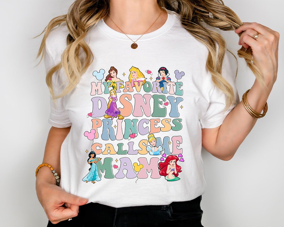 My Favorite Disney Princess Calls Me Mama T-shirt, Magical Disney ...