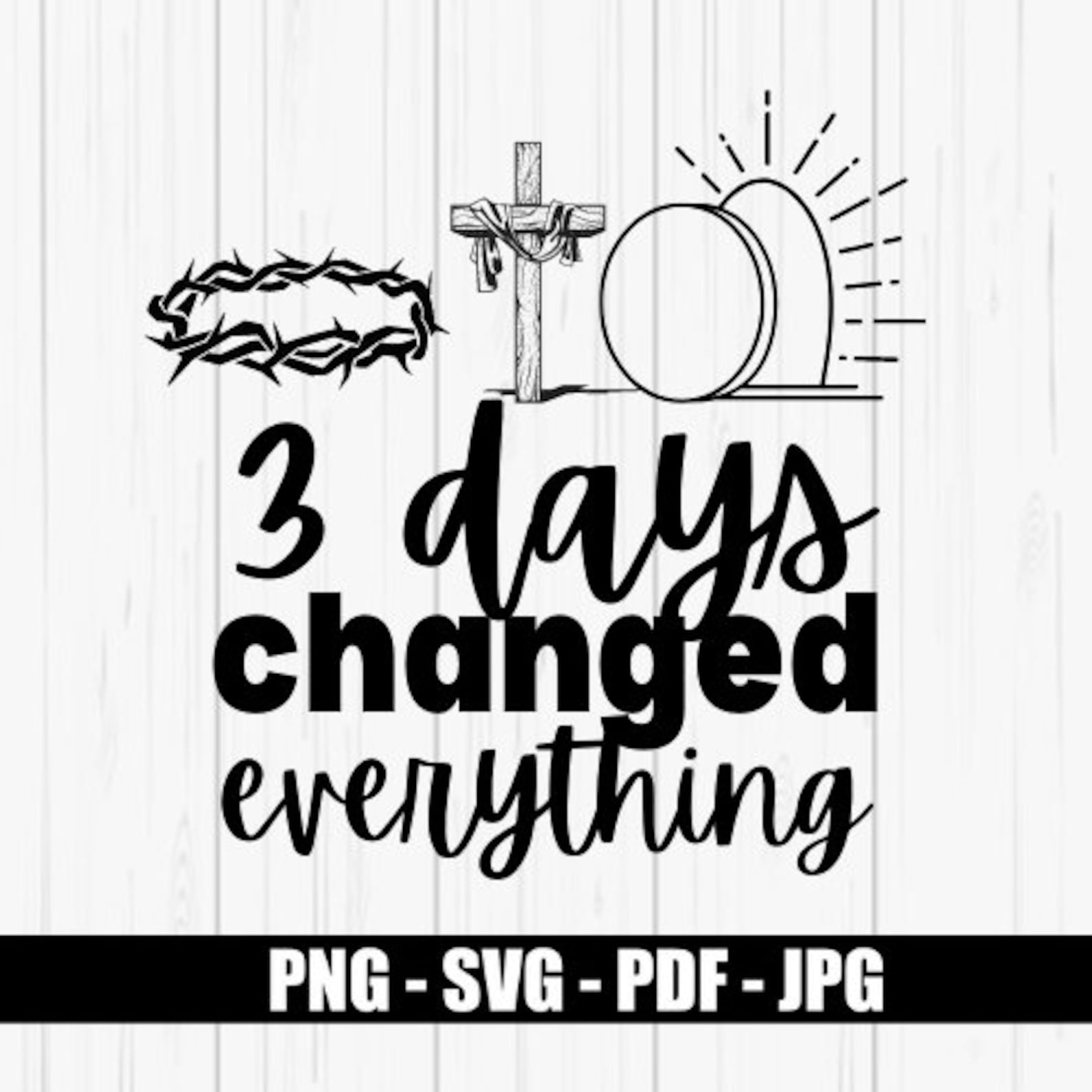 3 Days Png 3 Days Changed Easter Svg Digital Download Digital Files Svg ...