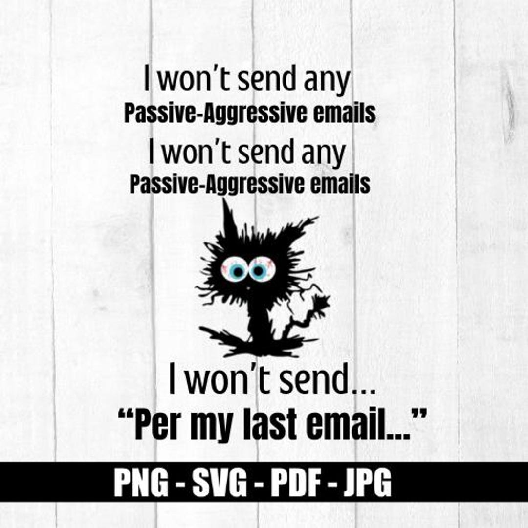 Funny Passive Aggressive Email SVG | Manager Sarcasm Quote | Office ...