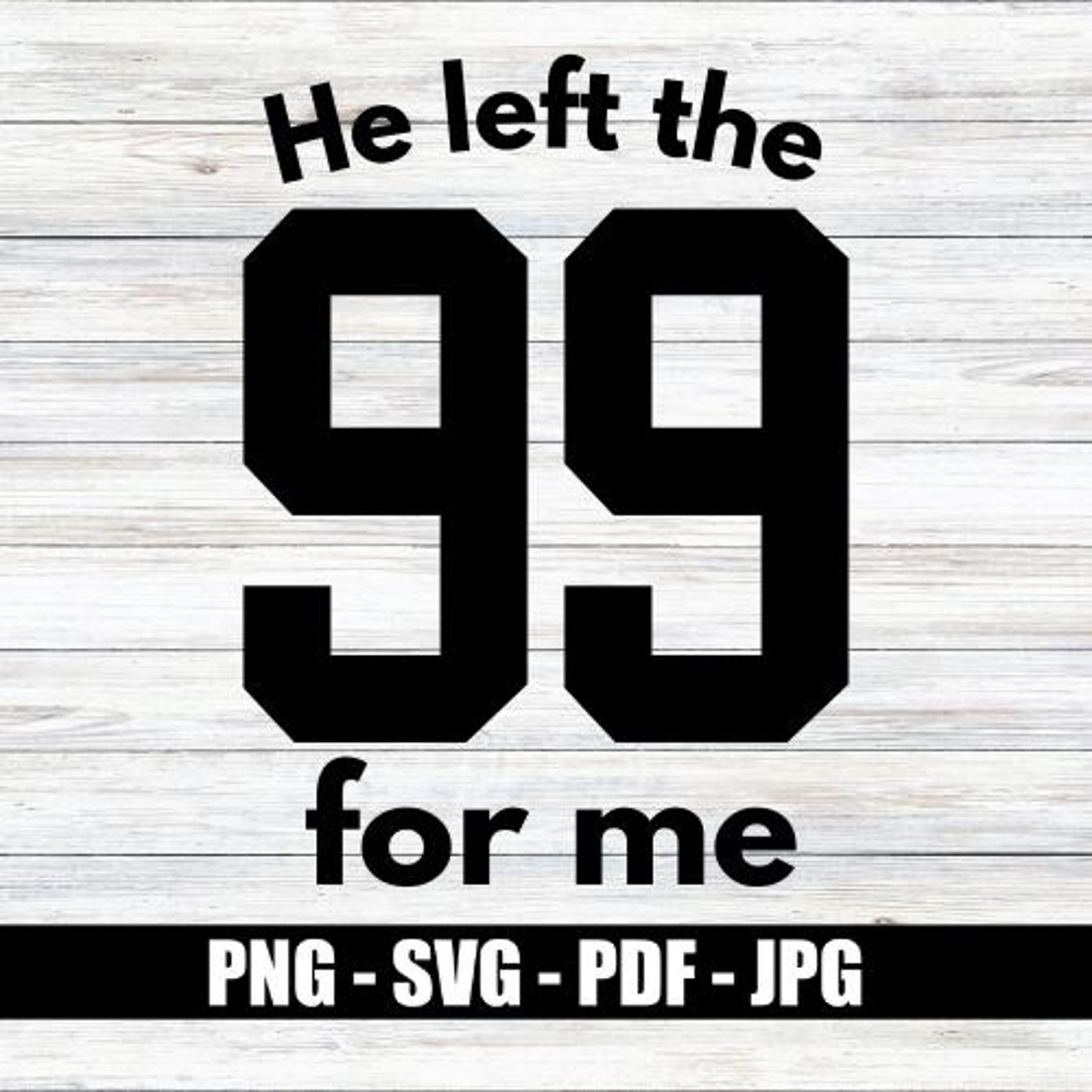 He Left the 99 to Find Me Svg Christian Themed Digital Download Design ...