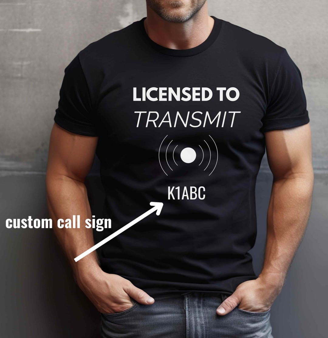 Personalized HAM Radio Shirt, Licensed to Operate With Custom Call Sign ...