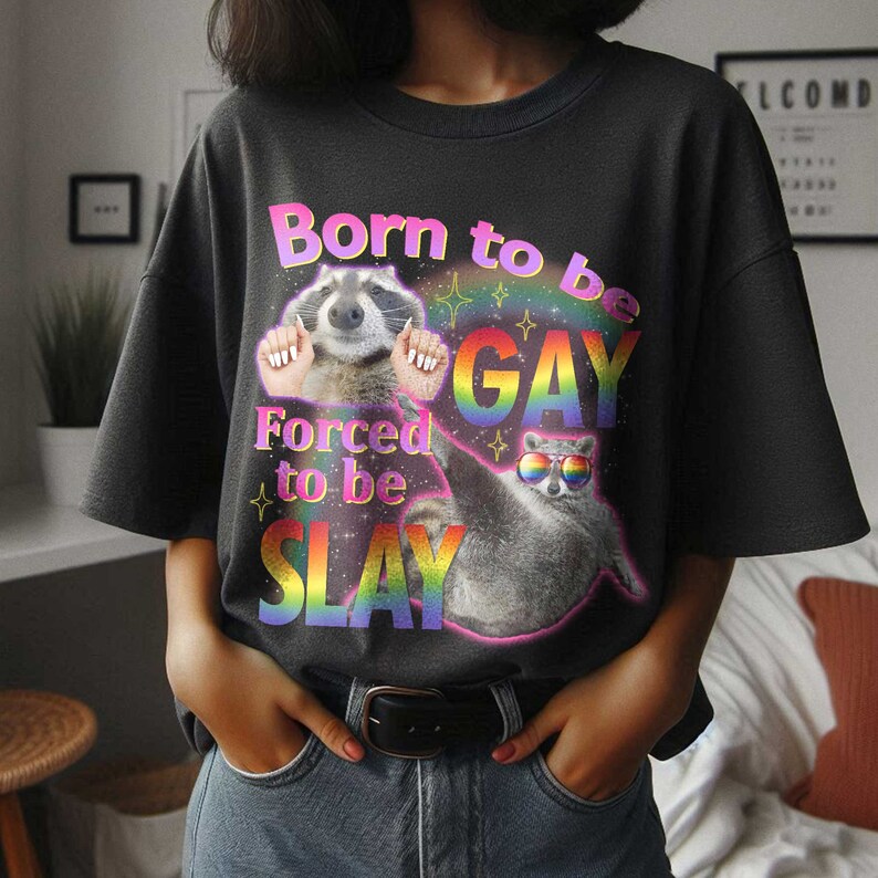 Funny Raccoon LGBT Shirt, 'born to Be Gay Forced to Be Slay' Pride Month Tee, Raccoon Lover Gift ...