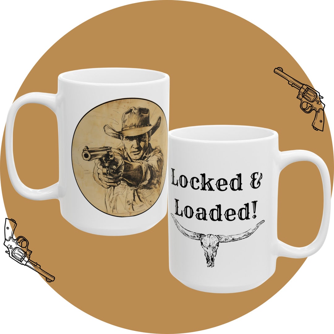 Locked & Loaded Mug, Sheriff Mug, Gun Gift, Vintage Mug, Western Mug ...