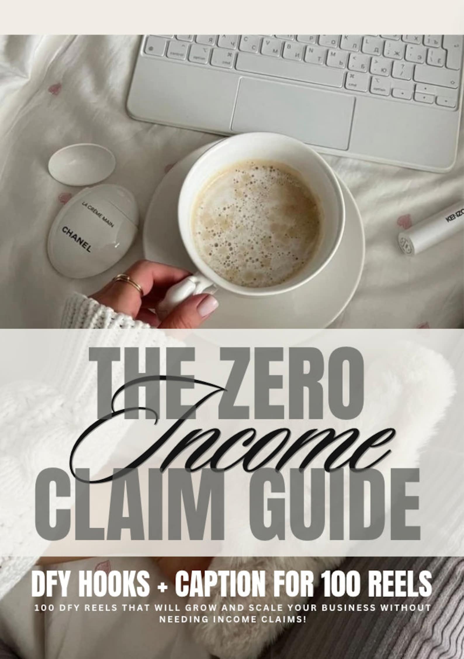 The Zero Income Claim Guide - Done for You Hooks and Captions for 100 Reels - Grow & Scale Your ...