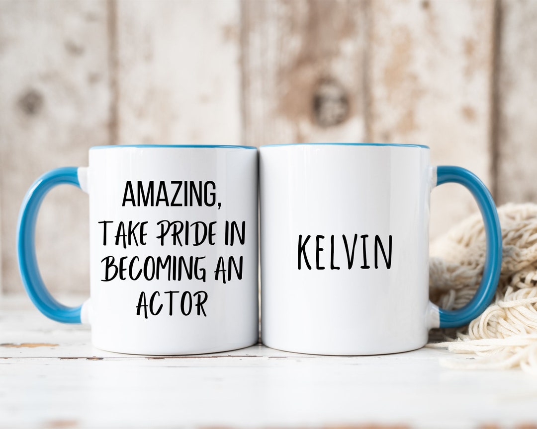Amazing, Take Pride in Becoming an Actor - Custom Actor Name Mug, New ...