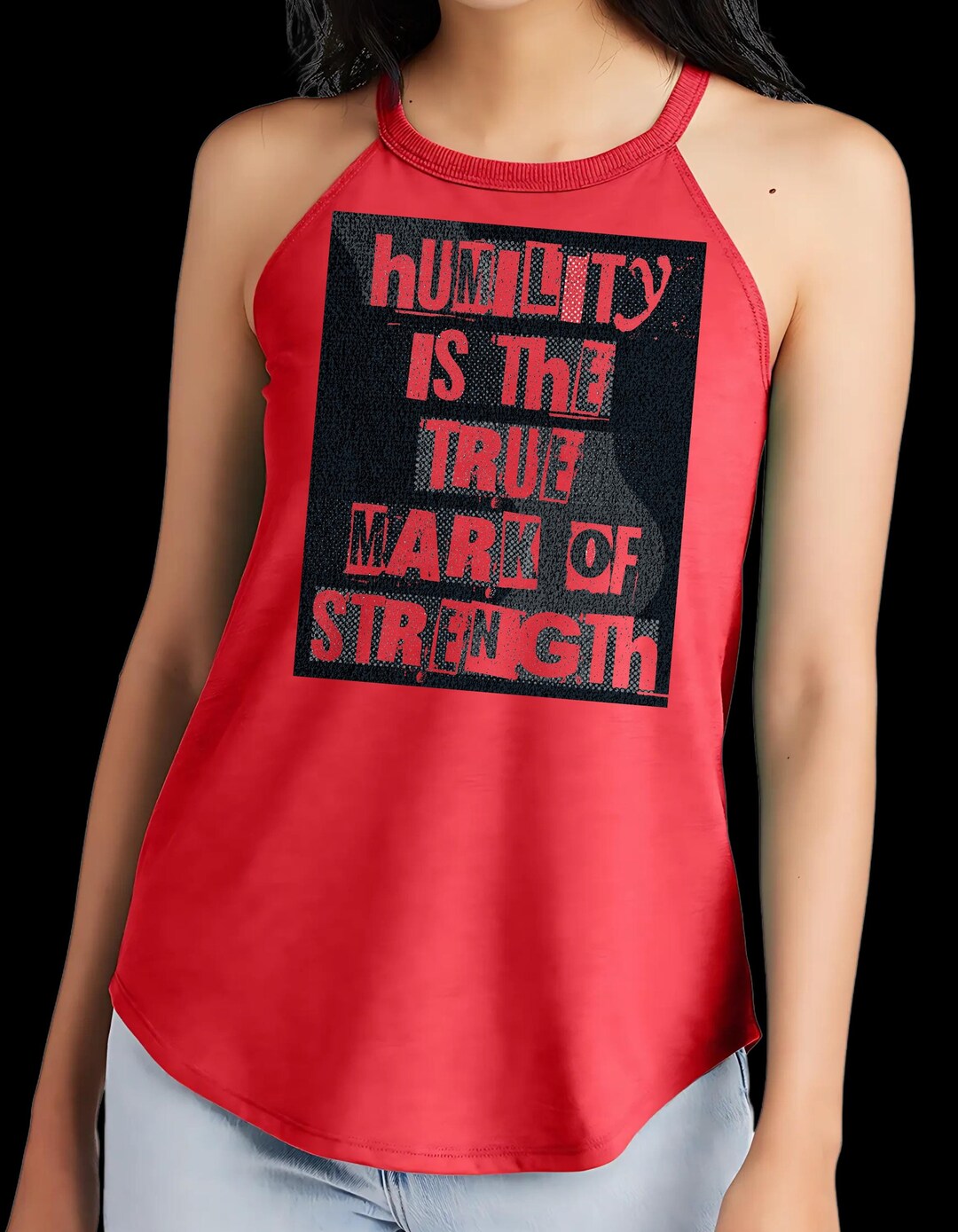 Humility is the True Mark of Strength Tank Top, Front or Back, Tri ...