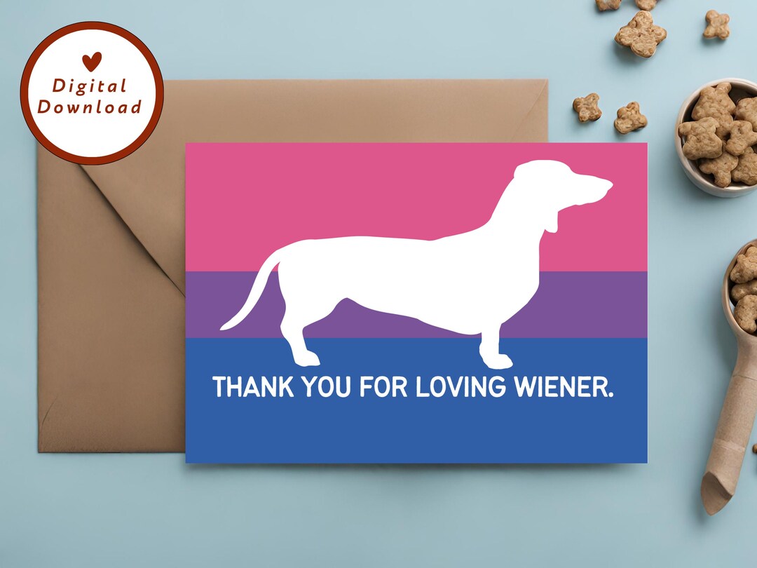 Printable Dog Bisexual Card, Thank You for Loving Wiener, Dachshund ...