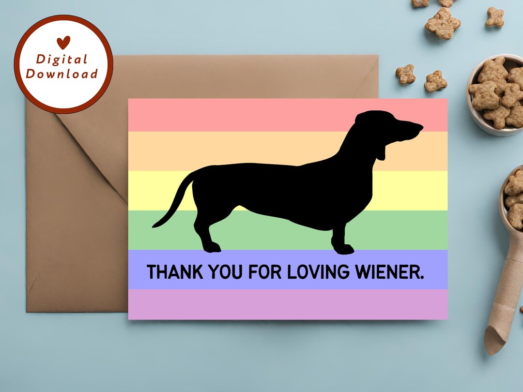 Printable Dog Pride Card, Thank You for Loving Wiener, Dachshund Wiener ...
