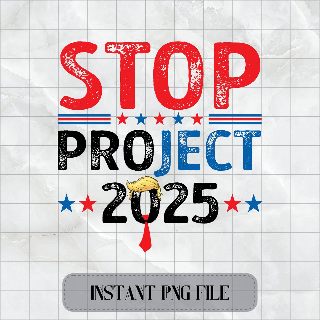 Stop Project 2025 Png, Project 2025 Png, Trump Project Png, Political ...
