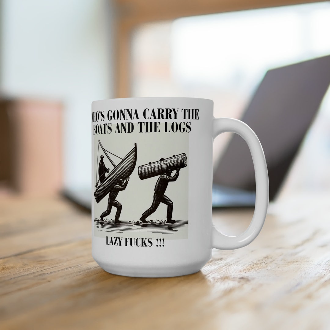Stay Hard Mug, David Goggins Mug, Hard Work Mug, Carry Boats and Logs ...
