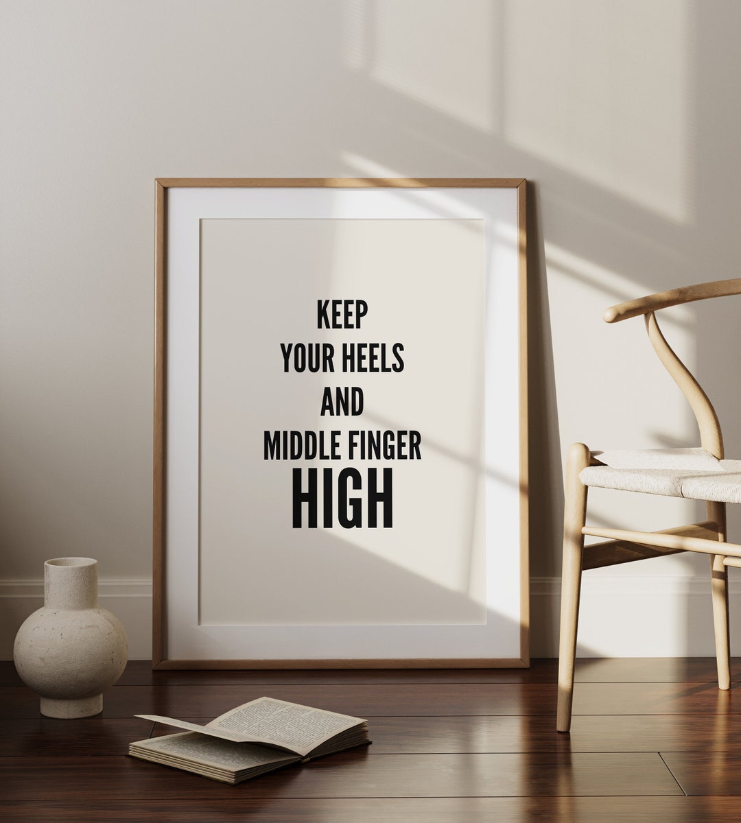 Keep Your Heels and Middle Finger High, Female Office Wall Art, Female ...