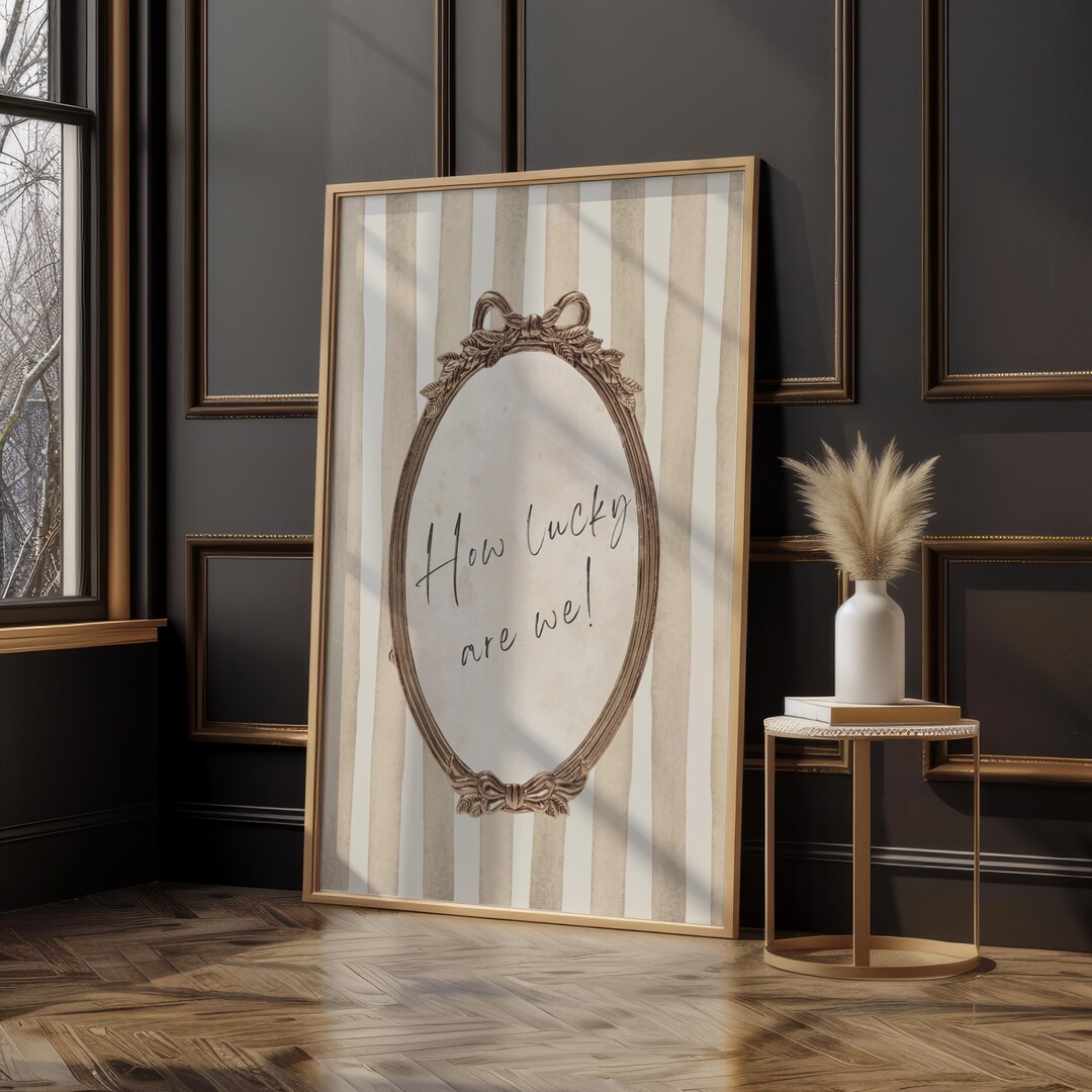 Nancy Meyers Aesthetic Print,how Lucky Are We,french Country Wall Art ...