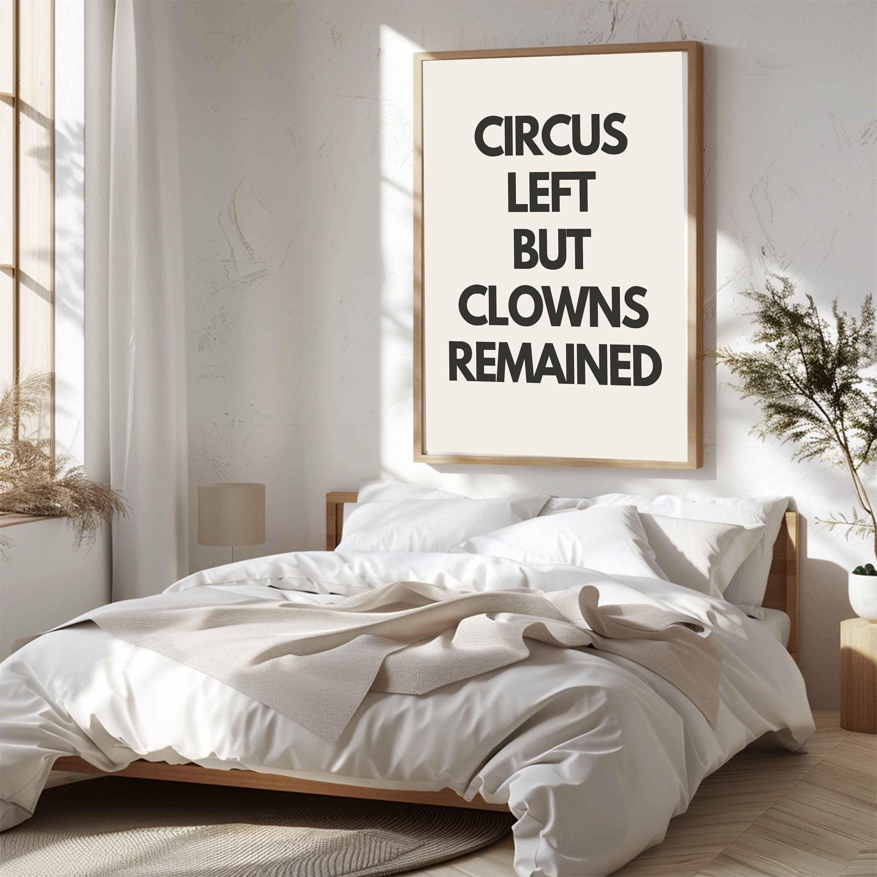 Circus Left but Clowns Remained, Funny Minimalist Quote Poster ...