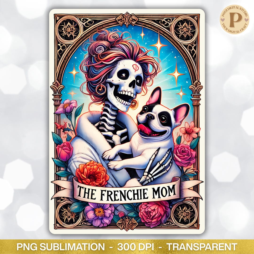 Frenchie Mom Gothic Tarot Card: Skeleton French Bulldog Mom PNG ...