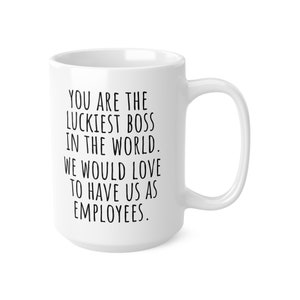 You Are the Luckiest Boss in the World..... Boss Gift, Boss Mug ...